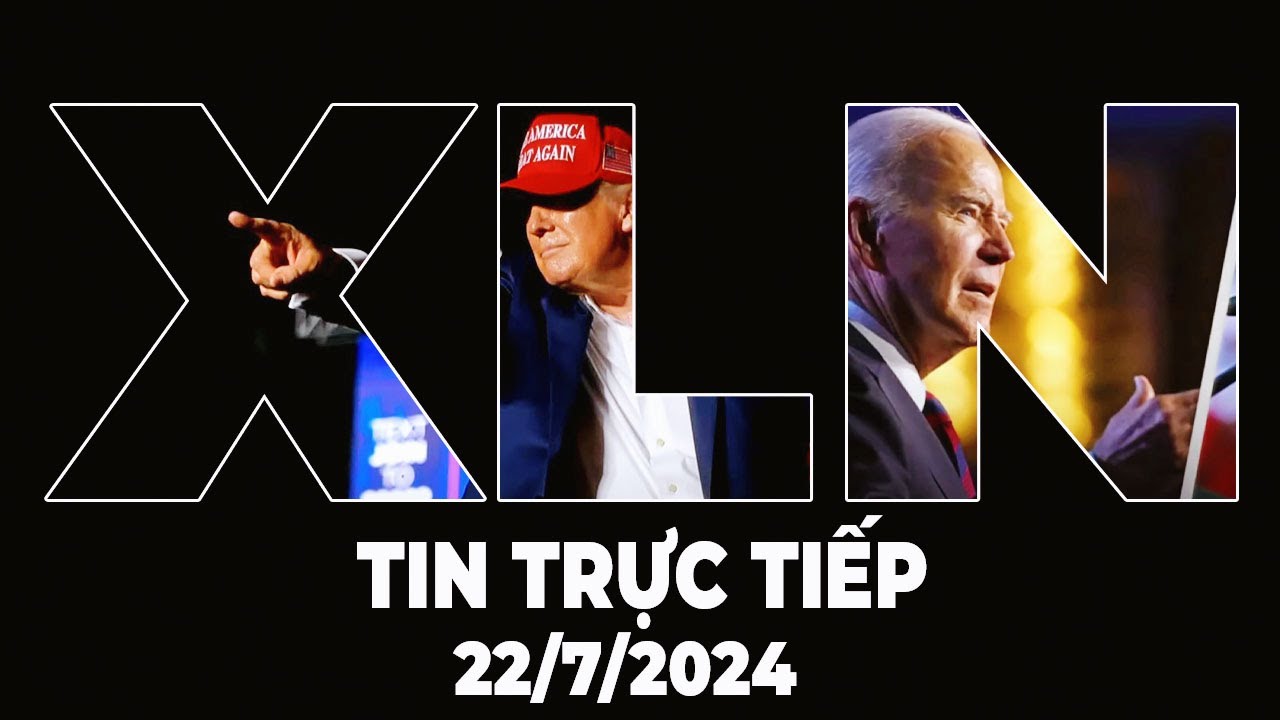 Tin trực tiếp ở mỹ 22-7-2024 | EXTRA BREAKING NEWS | XLN Tin Trực Tiếp ...
