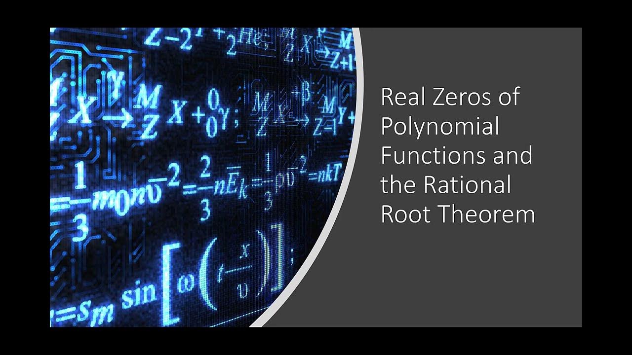 Real Zeros of Polynomial Functions and the Rational Root Theorem - YouTube