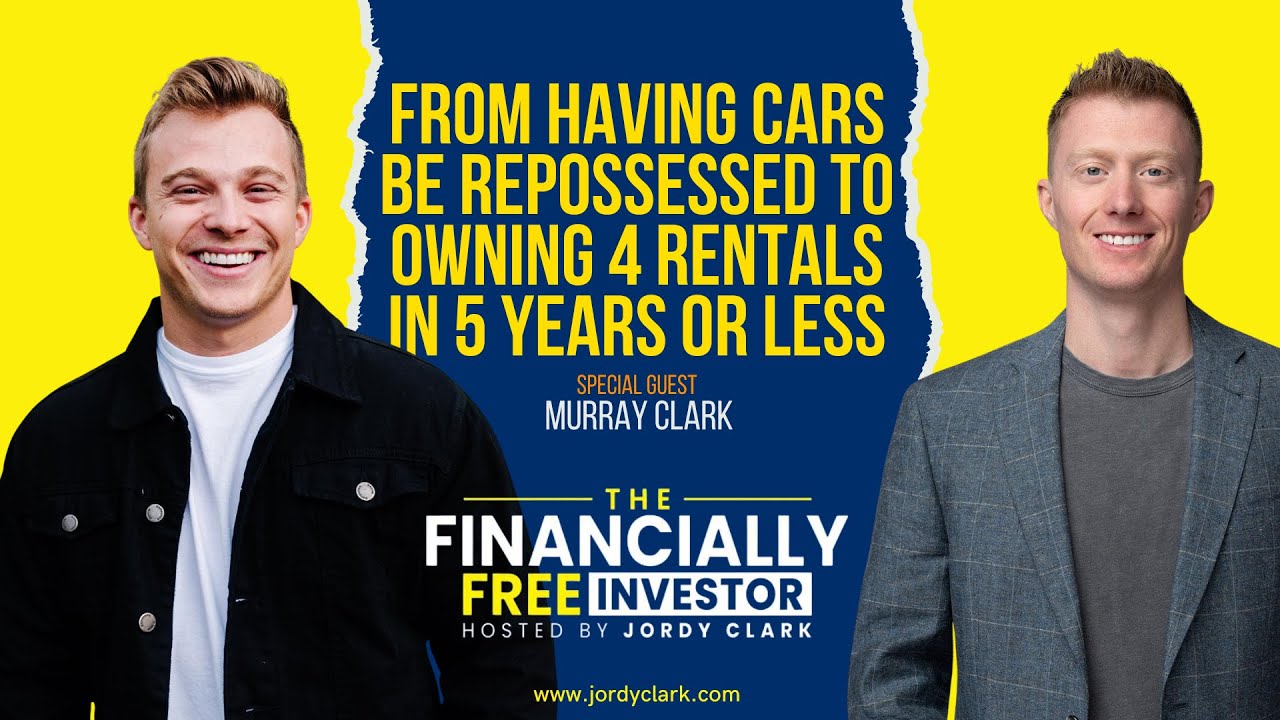 Murray Clark - From having Cars be Repossessed to Owning 4 rentals in 5 ...
