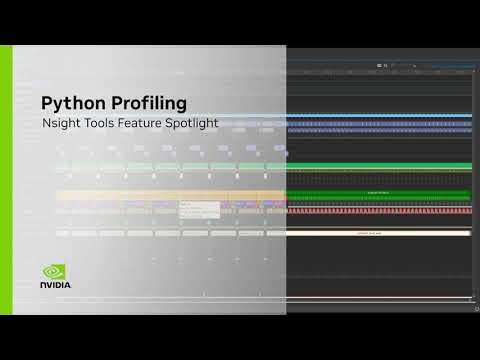 Python Profiling: NVIDIA Nsight Tools Feature Spotlight - YouTube