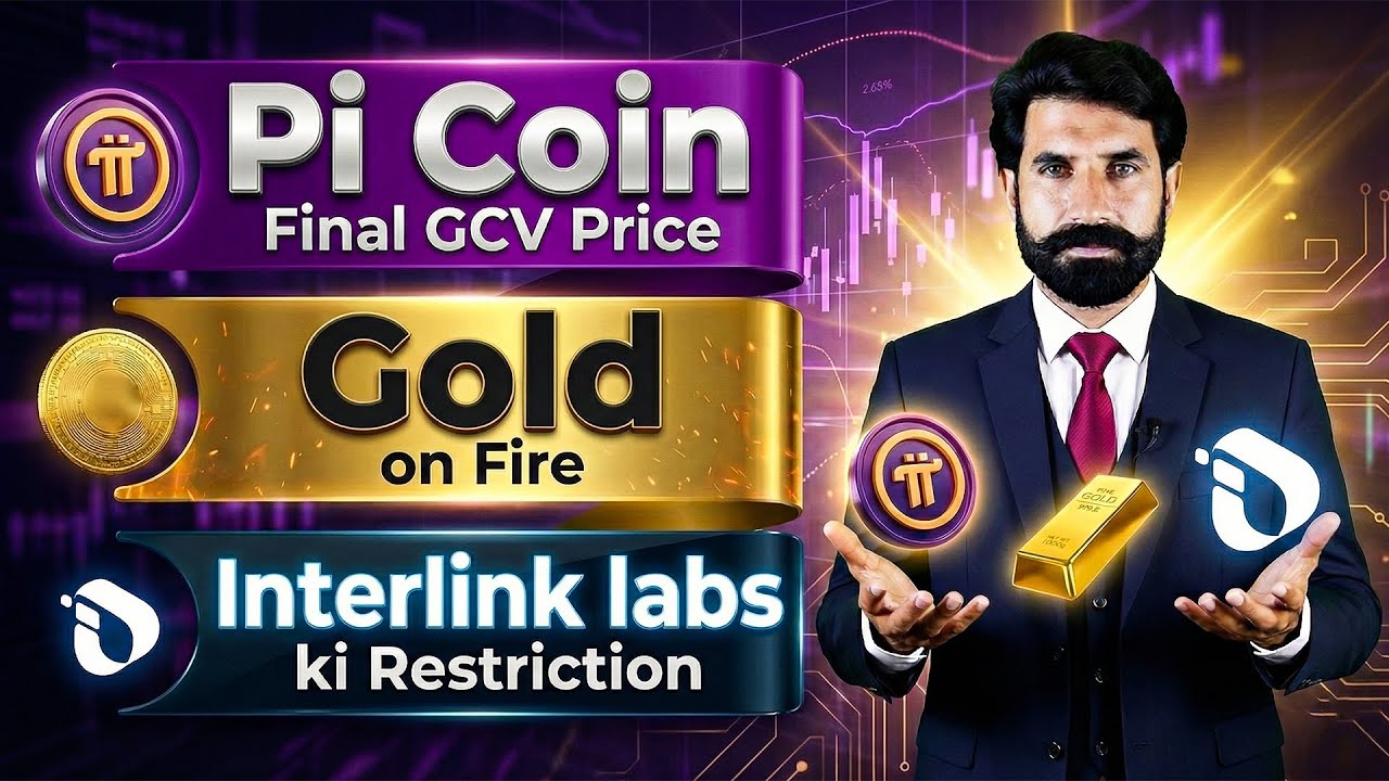Pi Coin Final GCV Price, Gold on Fire, Interlink Labs Ki Restrictions ...