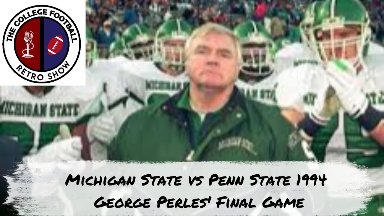 CFB Retro Show: Michigan State @ Penn State 1994 "George Perles' Final ...