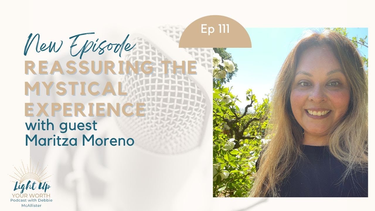 111. Reassuring the Mystical Experience with Maritza Moreno - YouTube