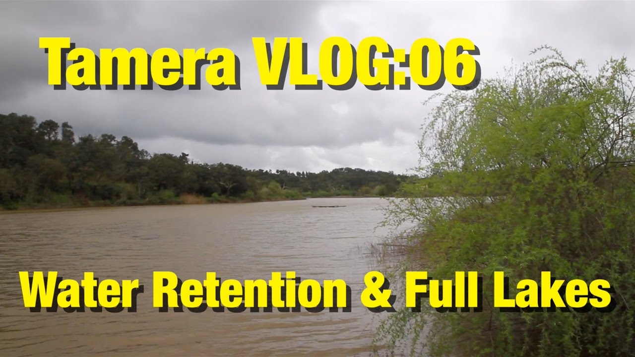 Tamera VLOG:06 Water Retention & Full Lakes - YouTube