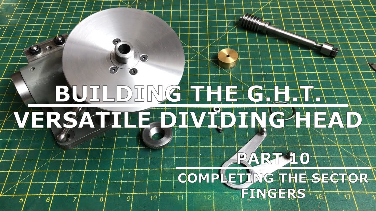 Building The GHT Versatile Dividing Head - Part 10 - Completing the Sector Fingers - YouTube