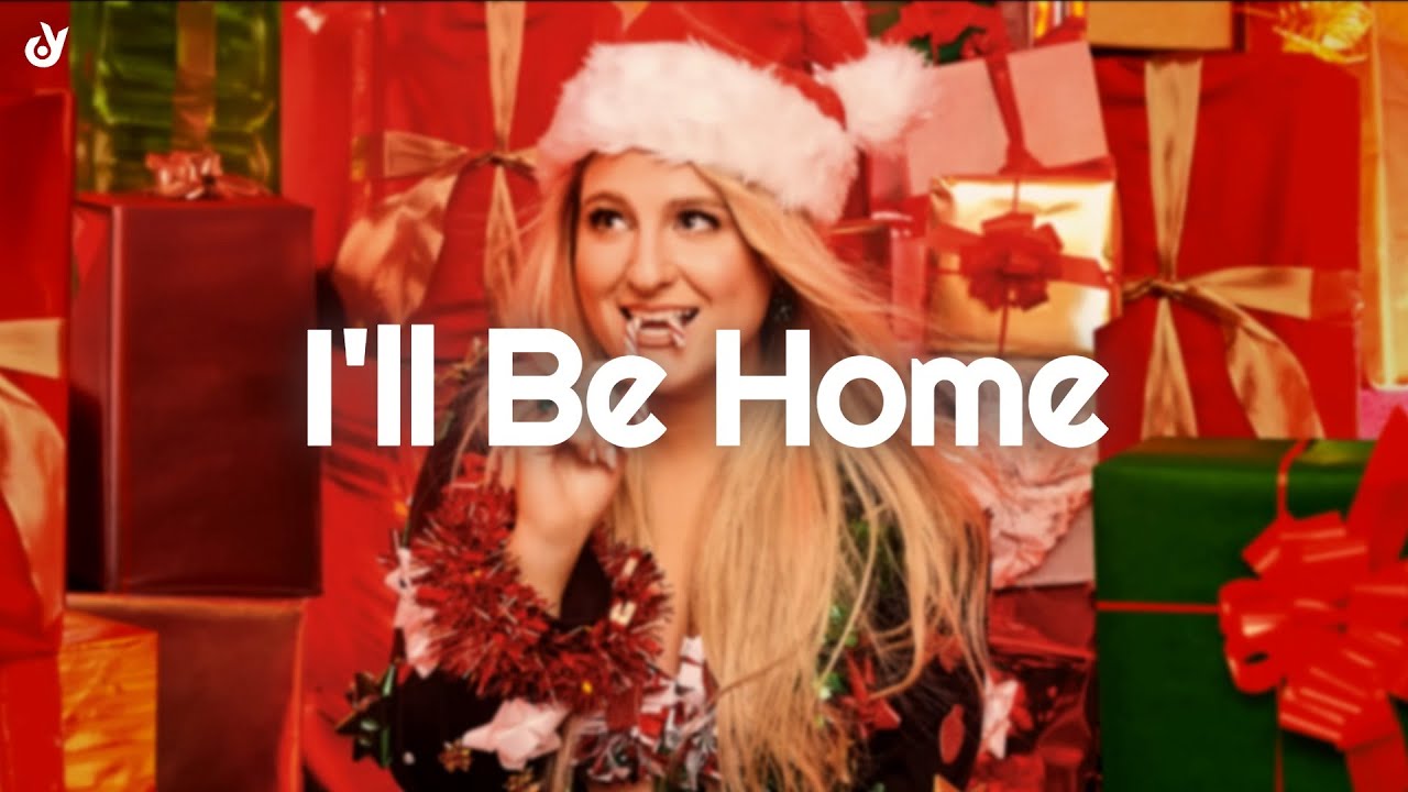 Meghan Trainor - I'll Be Home (Lyrics) - YouTube