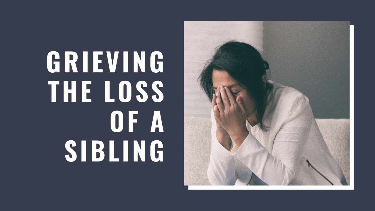 Grieving the Loss of a Sibling - YouTube