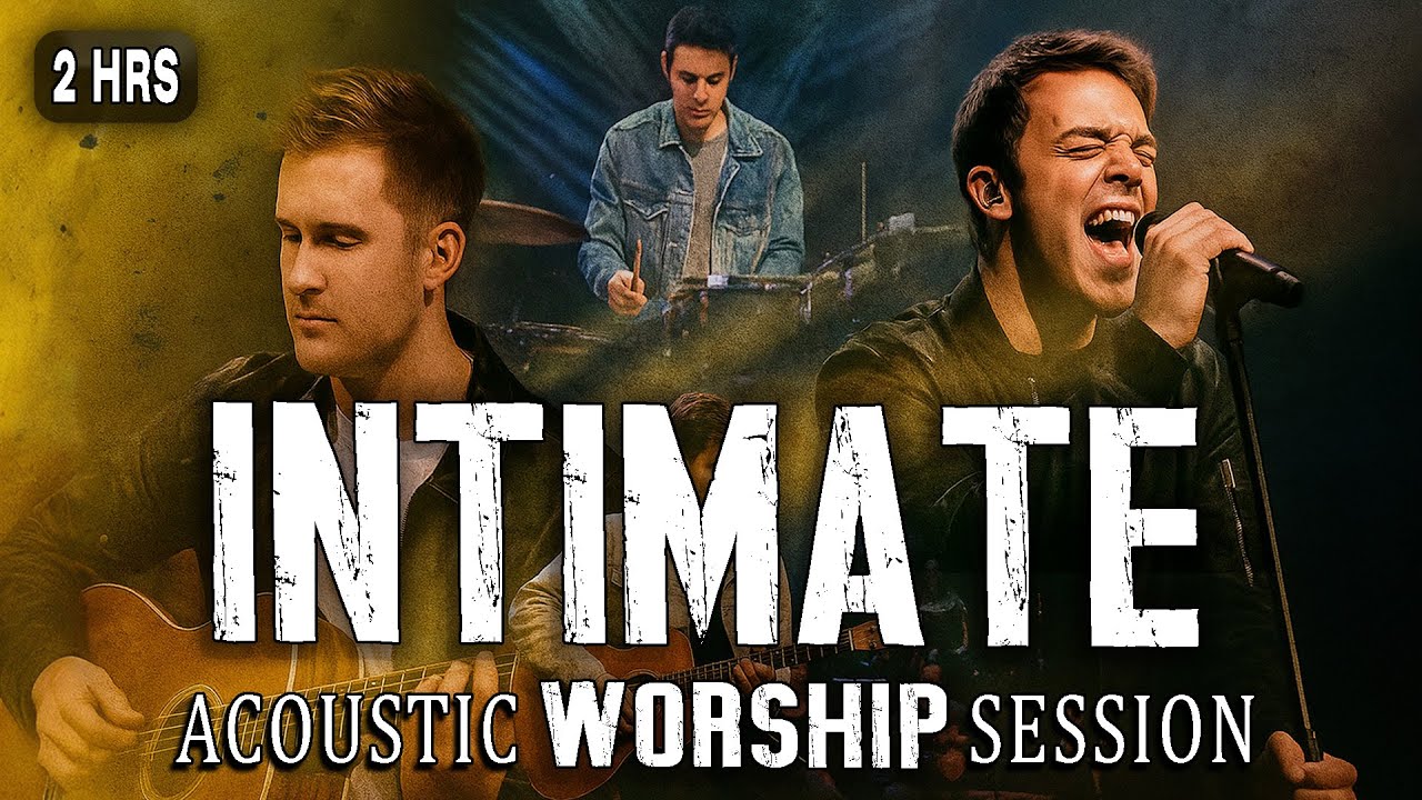 Acoustic Unplugged Worship Session | Best Intimate Songs (2 HRS) - YouTube