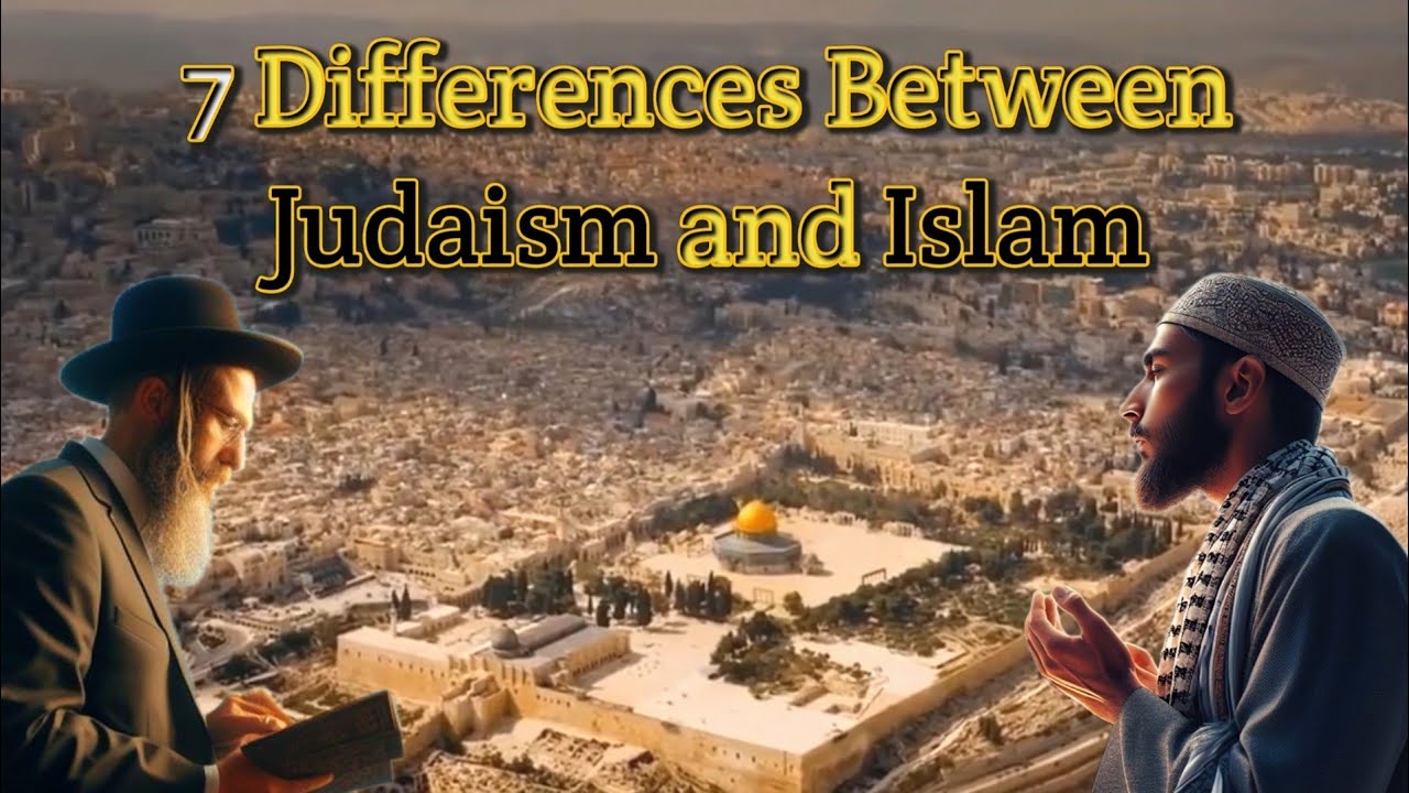 Comparing Religions: Judaism vs Islam | Exploring Two Ancient Faiths ...