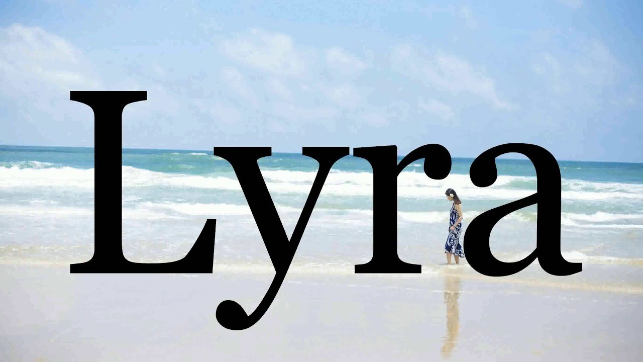 How To Pronounce Lyra🌈🌈🌈🌈🌈🌈Pronunciation Of Lyra - YouTube