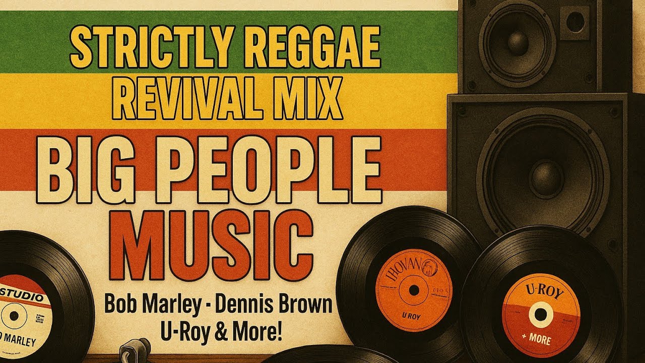 Strictly Reggae Revival Compilation Mix | Big People Music - Bob Marley ...