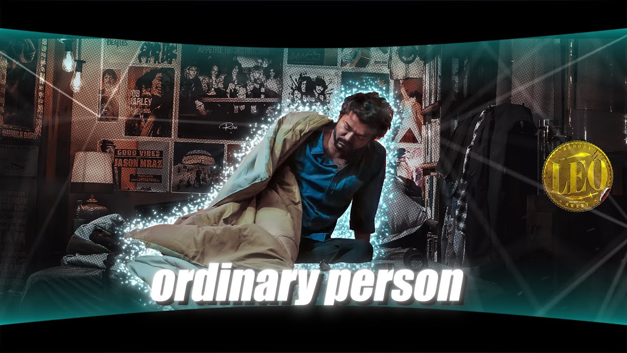Ordinary Person Song Leo 4K Edit YouTube ordinary-person-song-leo-4k-edit-youtube