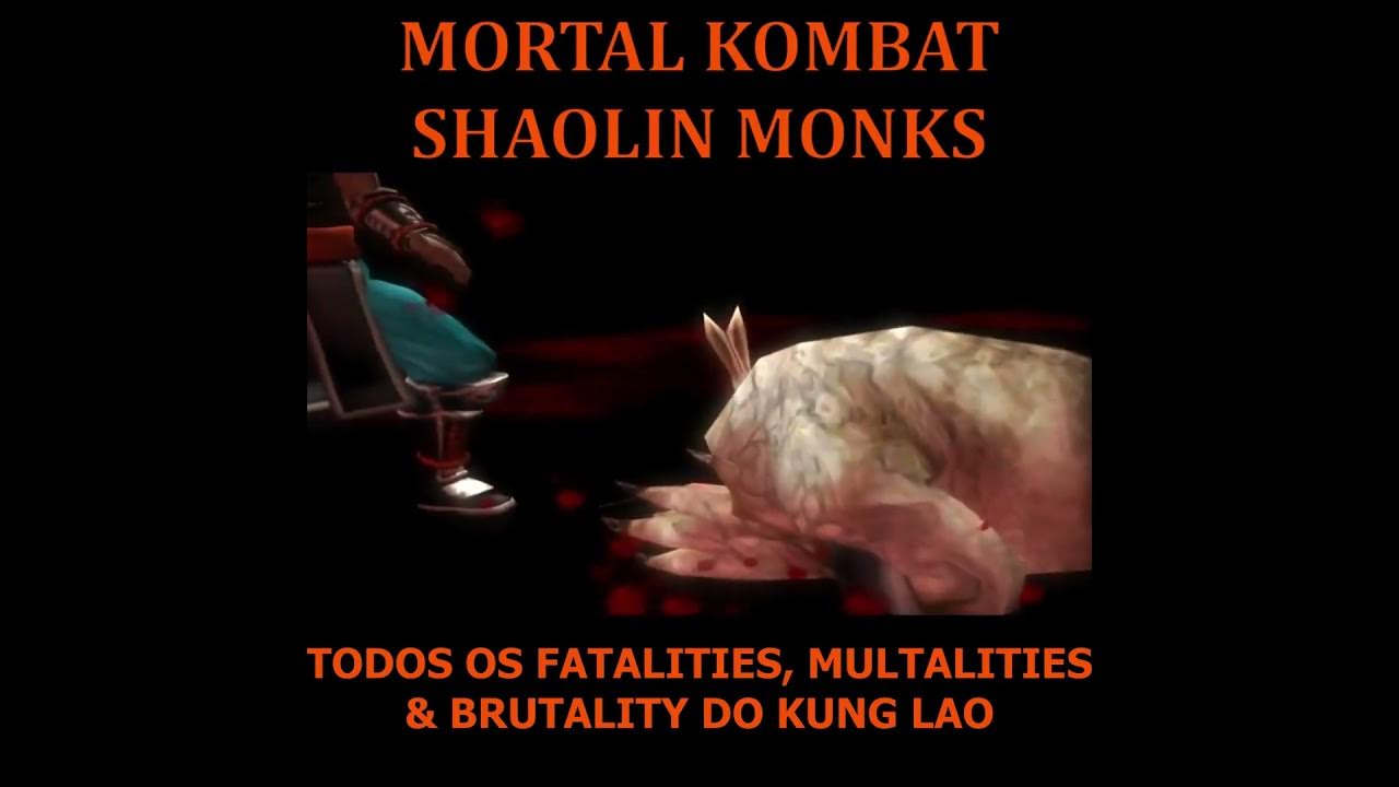 Todos os Fatalities, Multalities & Brutality do Kung Lao MK Shaolin Monks Clássico do PS2 - YouTube