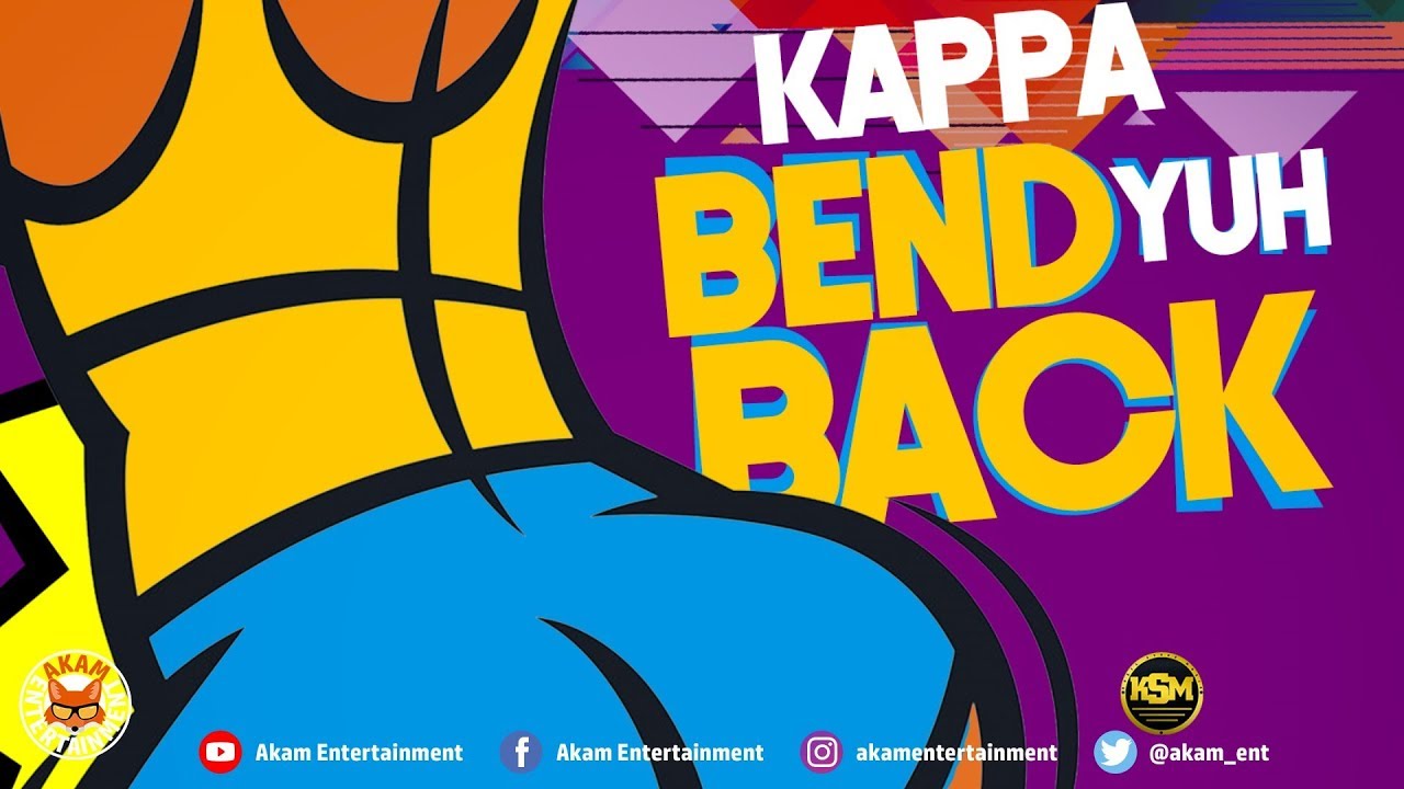Kappa - Bend Yuh Back - June 2018 - YouTube
