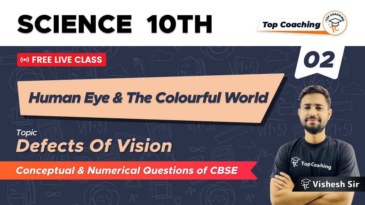 Human Eye & The Colourful World | Class 10 Science Chapter 11 | Part 2 ...