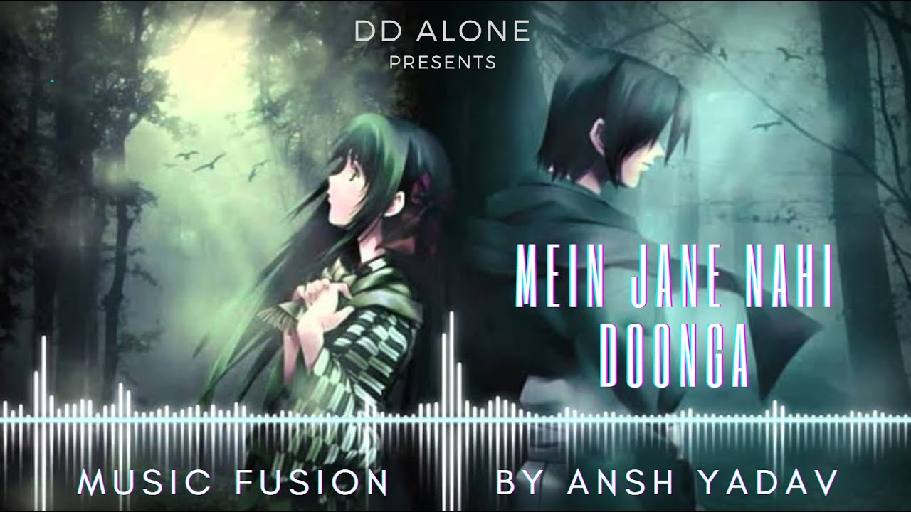 MEIN JANE NAHI DOONGA|| ANSH YADAV || MUSIC FUSION|| saxena editz - YouTube
