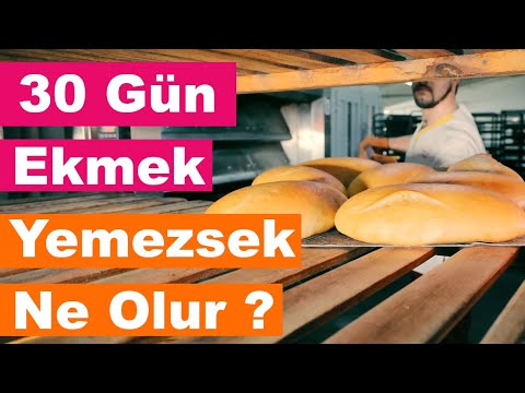 30 Gün Boyunca Ekmek Yemezsek Ne Olur ?