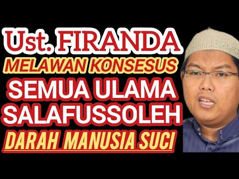 Ustad firanda Menyelisihi Semua Ulama Salaf‼️Darah Manusia Suci - YouTube