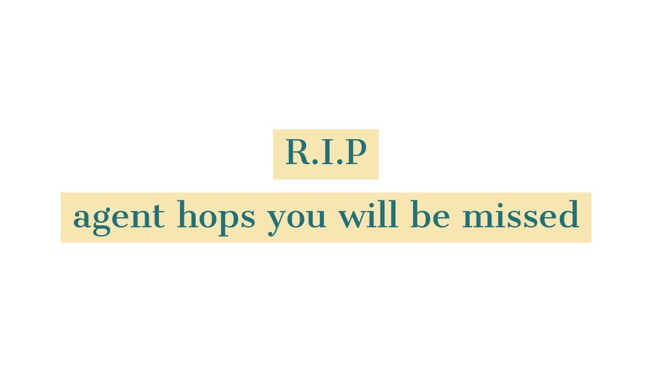 you will be missed agent hops! - YouTube