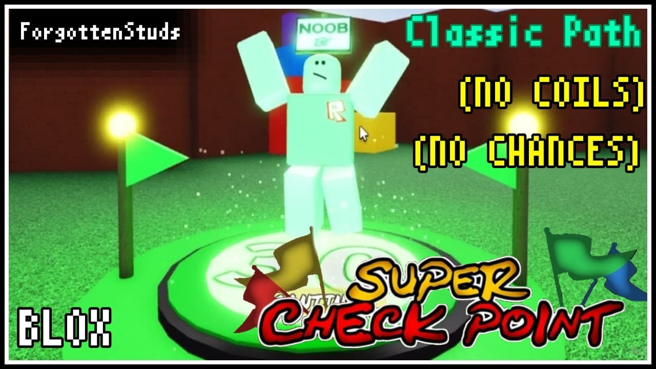 Super Checkpoint - Classic Path Full (No Coils, Chances) - YouTube