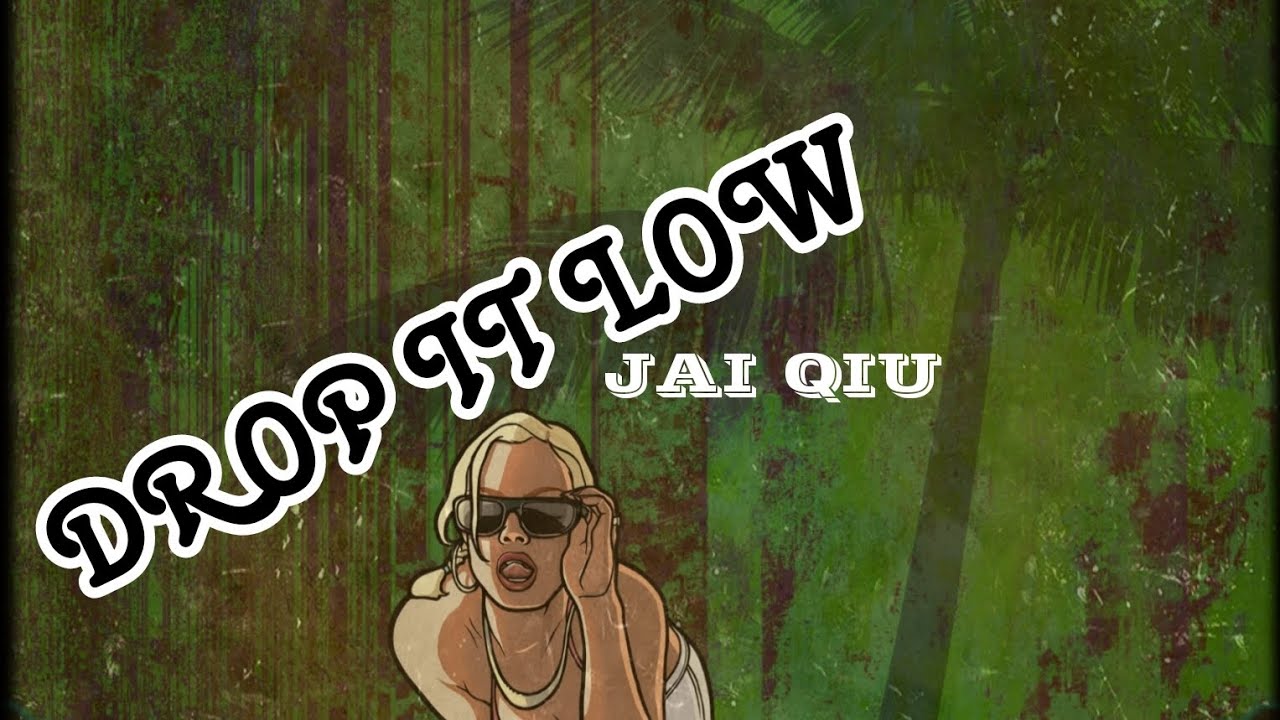 @jaiqiuoffcial - Drop It Low - YouTube