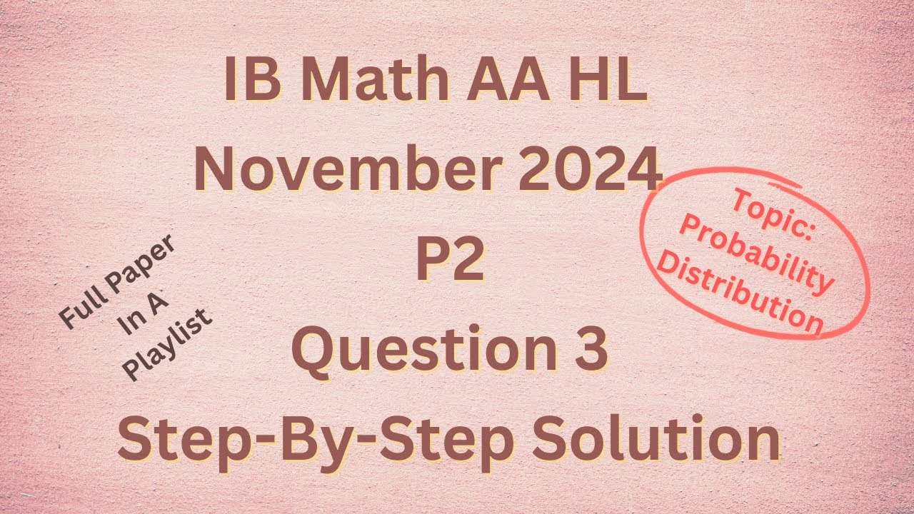 IB Math AA HL November 2024 P2 Section A Q3 on Probability Distribution ...