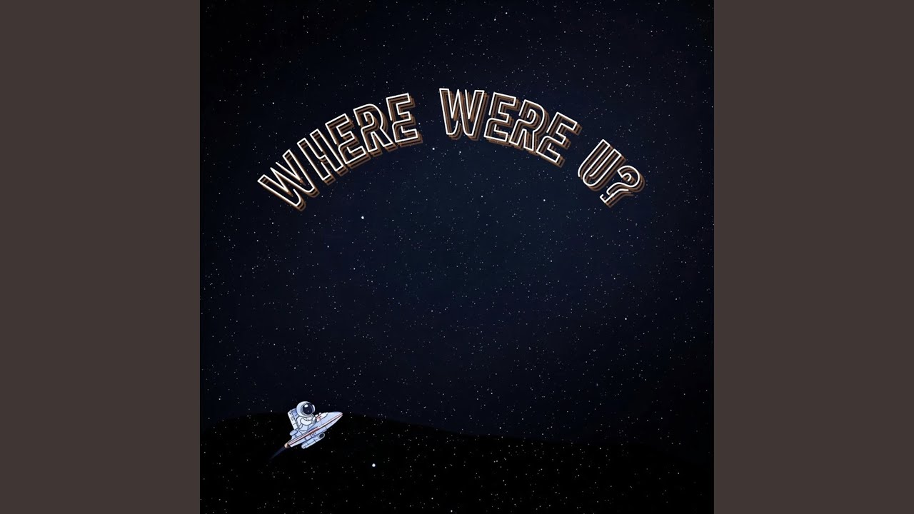 Where Were U? - YouTube
