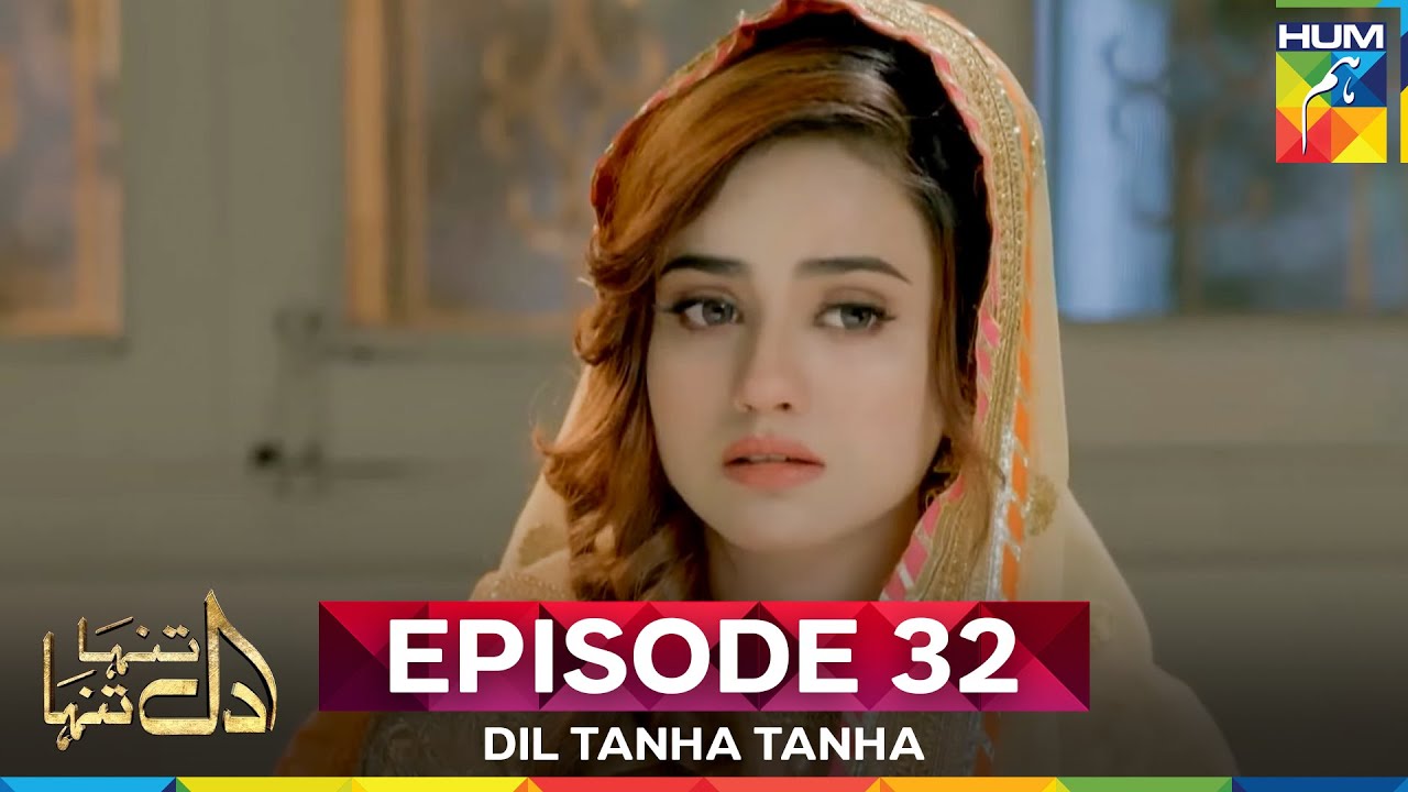 Dil Tanha Tanha Episode 32 - YouTube