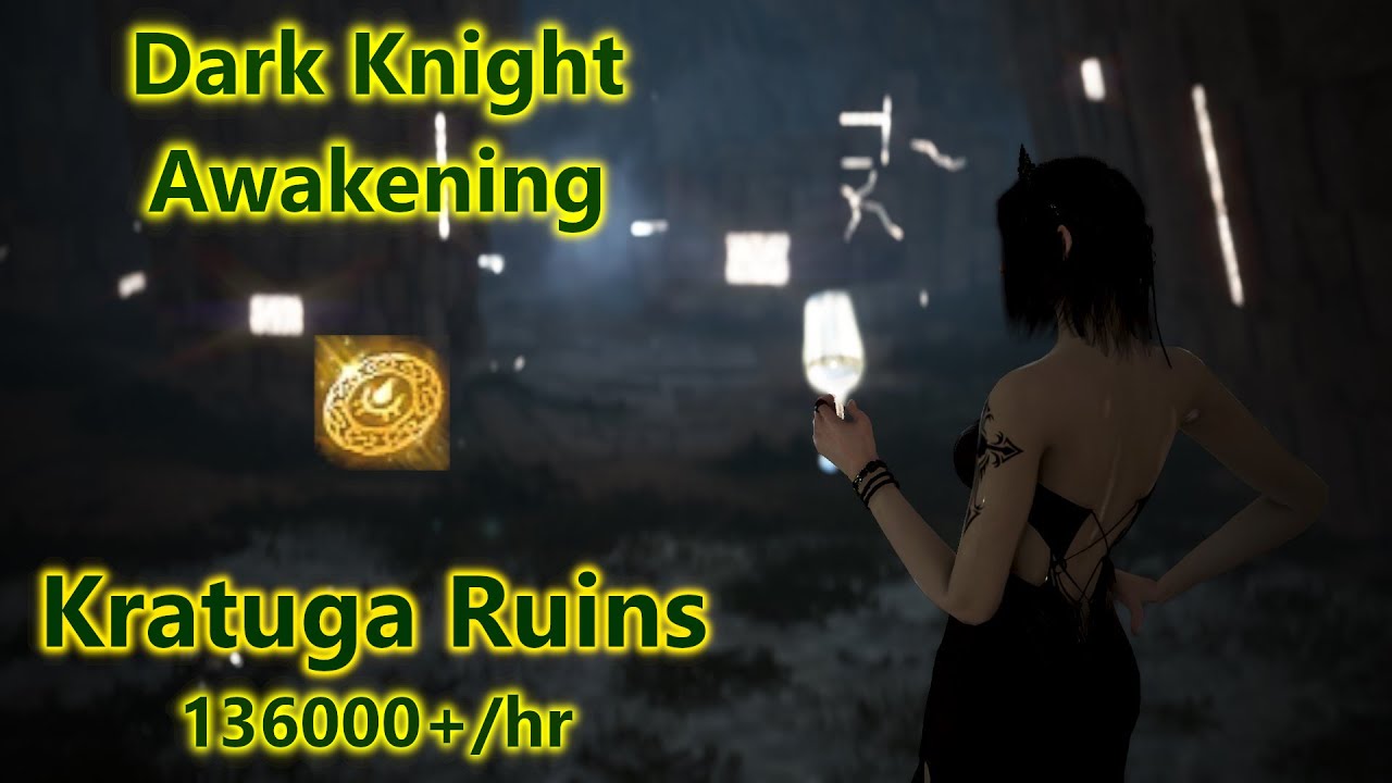 BDO | Kratuga Ruins | Dark Knight Awakening | 136000+/kr (Lv2+Agris ...