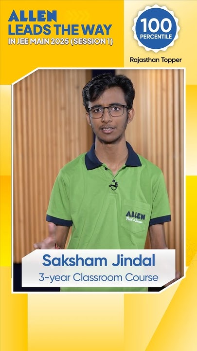 Secret Behind 100%ile in JEE Main 2025 | Saksham Jindal (Rajasthan Topper) | ALLEN - YouTube