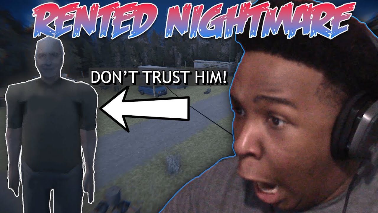 DON'T TRUST HIM!!! [Rented Nightmare] - YouTube