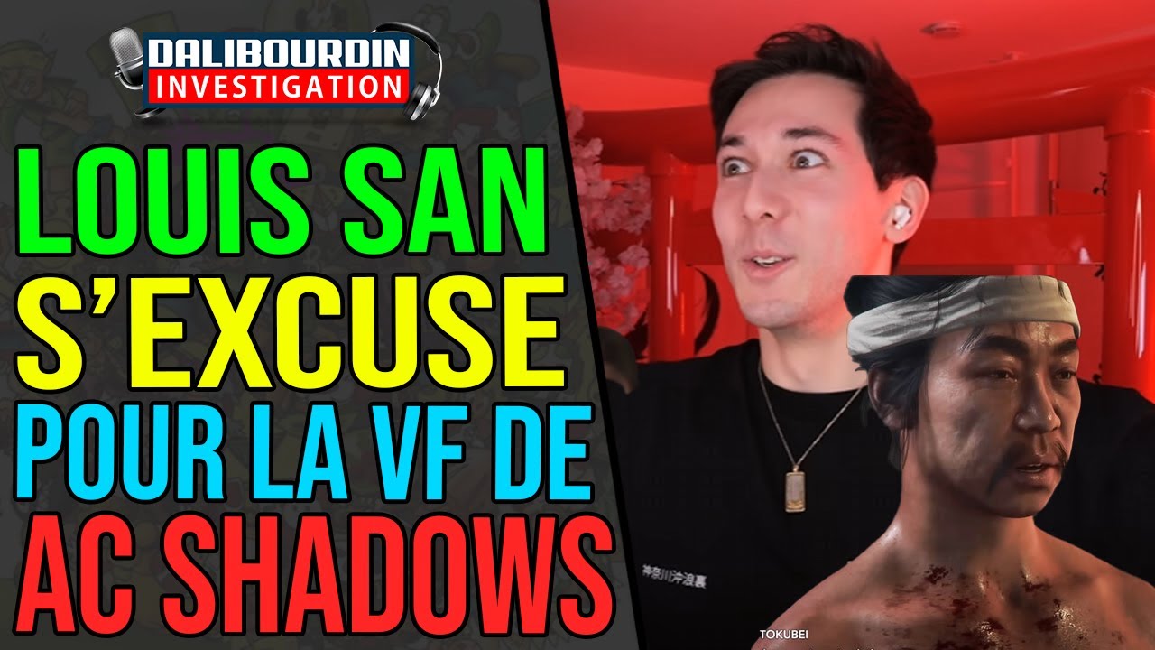 LOUIS SAN S'EXCUSE POUR LA VF DÉSASTREUSE DE ASSASSIN'S CREED SHADOWS ...