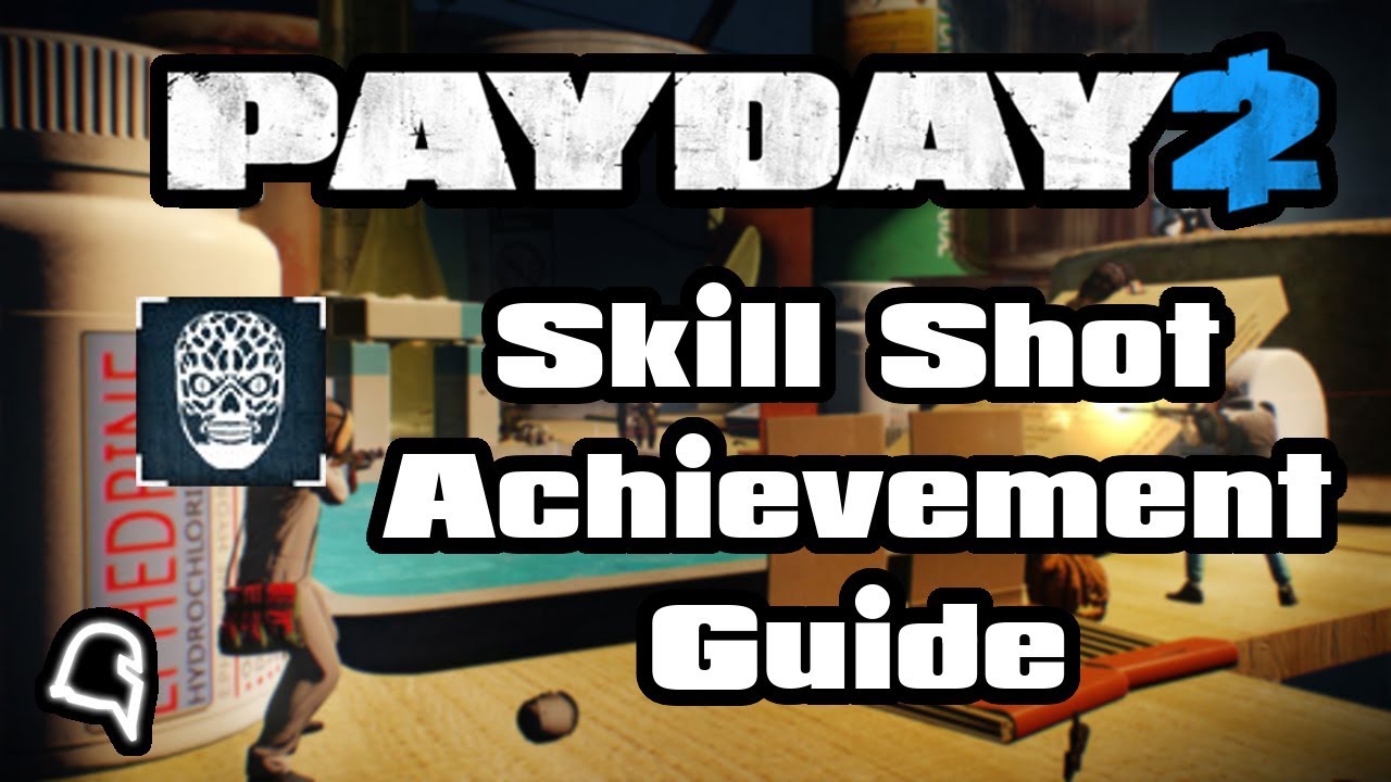 Skill Shot (Lab Rats) [Achievement/Guide] [Payday 2] - YouTube