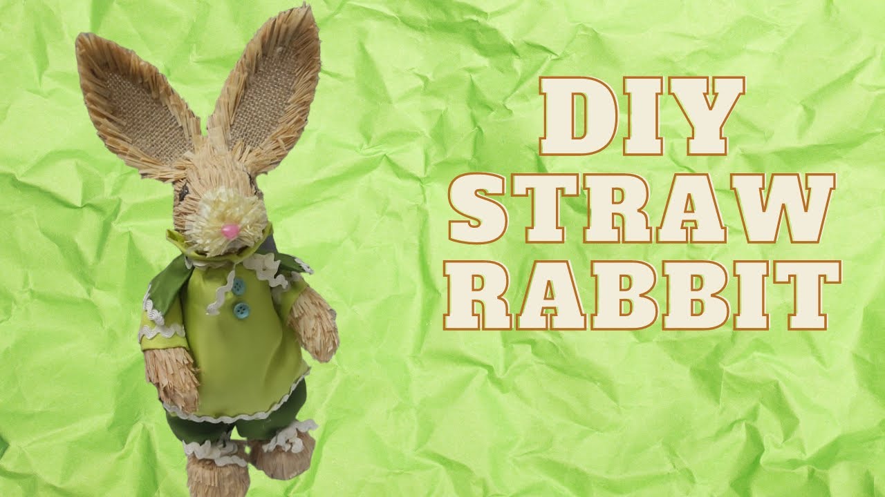 DIY RABBIT FROM STRAW - YouTube
