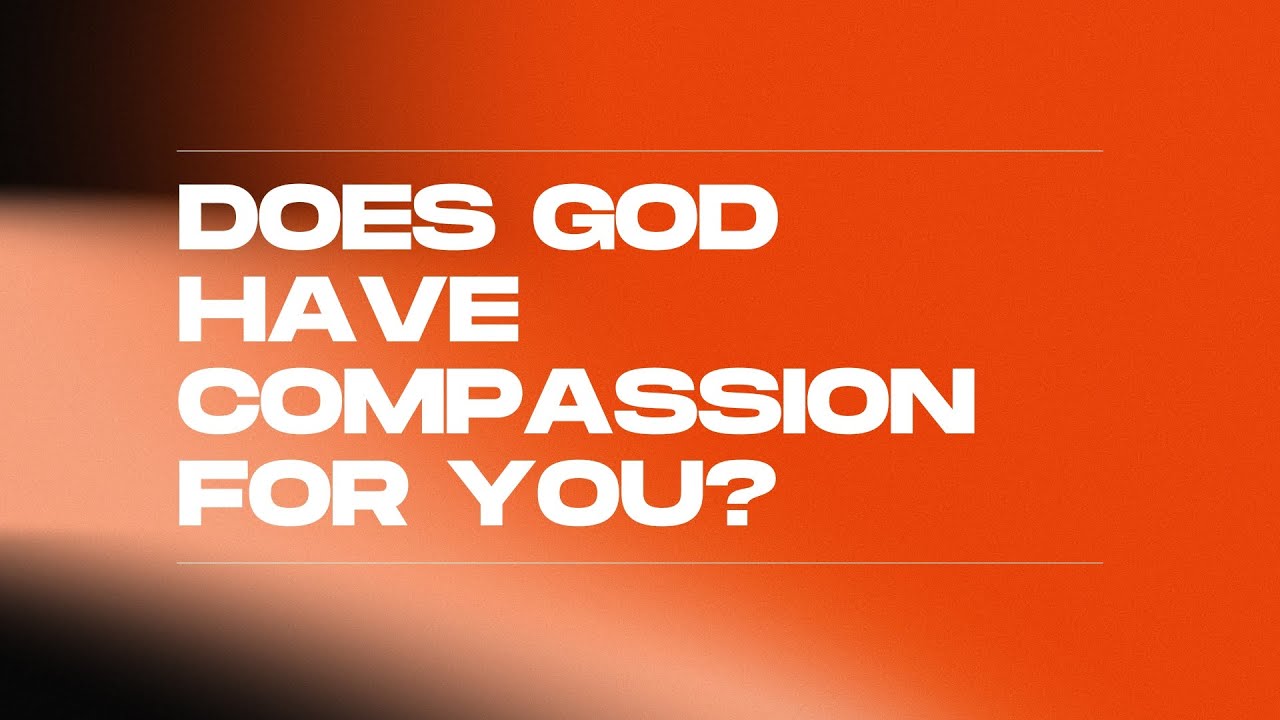 Does God Have Compassion For You? [Message Only] | Elevate Church - YouTube
