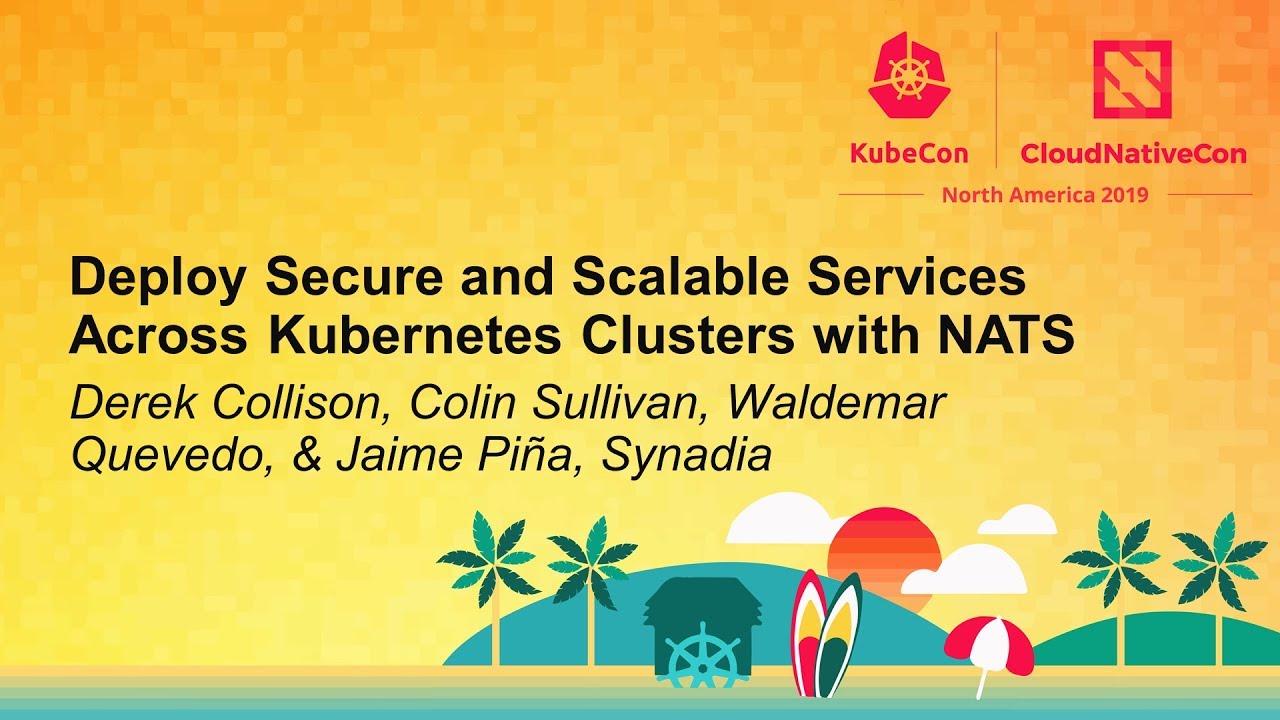 Deploy Secure and Scalable Service... Derek Collison, Colin Sullivan ...