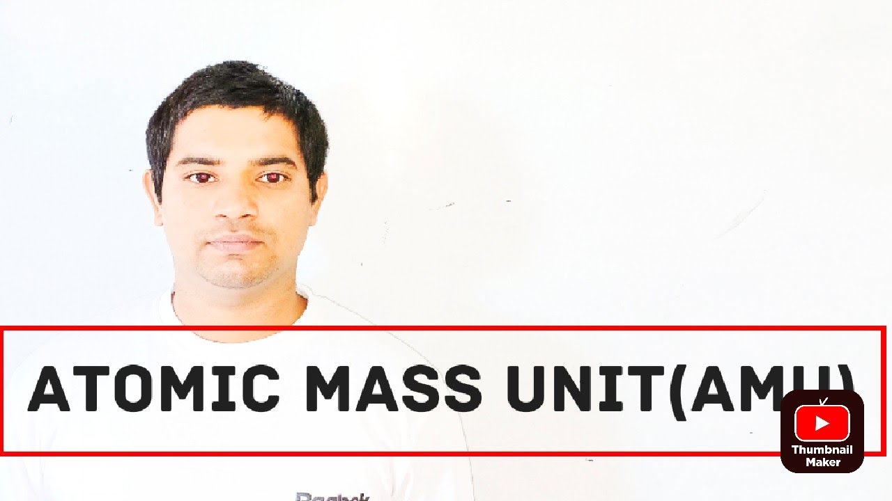 Atomic mass unit(amu). Class 11th. How to find mass of atoms. - YouTube