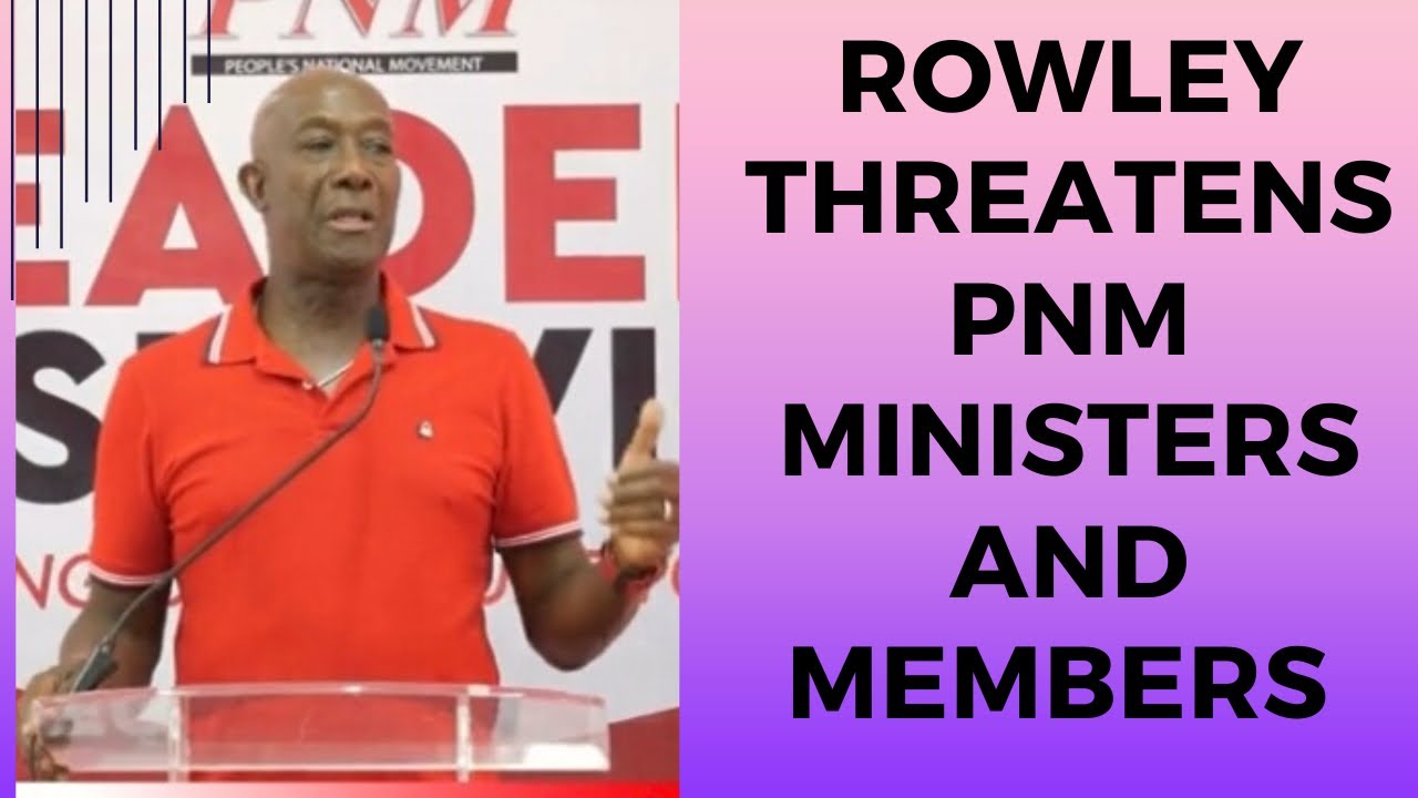 🇹🇹 Rowley Threatens PNM Ministers And Members 🇹🇹 - YouTube