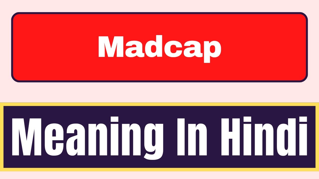 Madcap meaning in hindi | What is Madcap meaning in hindi | English ...