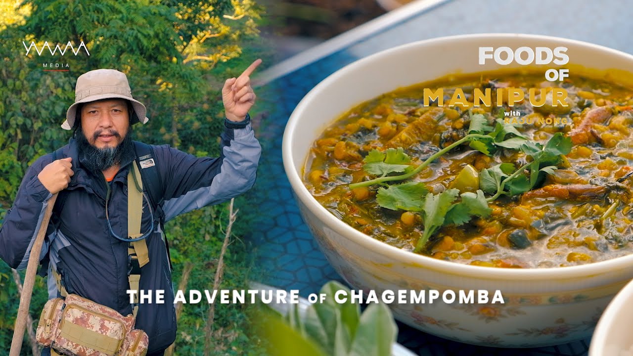 6/FOODS OF MANIPUR with RAJU NONG | EP. 6 - THE ADVENTURE OF ...