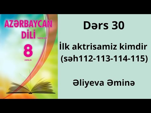Azərbaycan dili 8ci sinif səh(112-113-114-115) İlk aktrisamiz kimdir mətni.Əliyeva Əminə