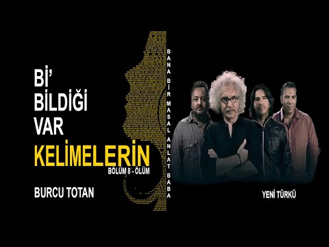 Bİ' BİLDİĞİ VAR KELİMELERİN 8. BÖLÜM (ÖLÜM) - BANA BİR MASAL ANLAT BABA - YENİ TÜRKÜ