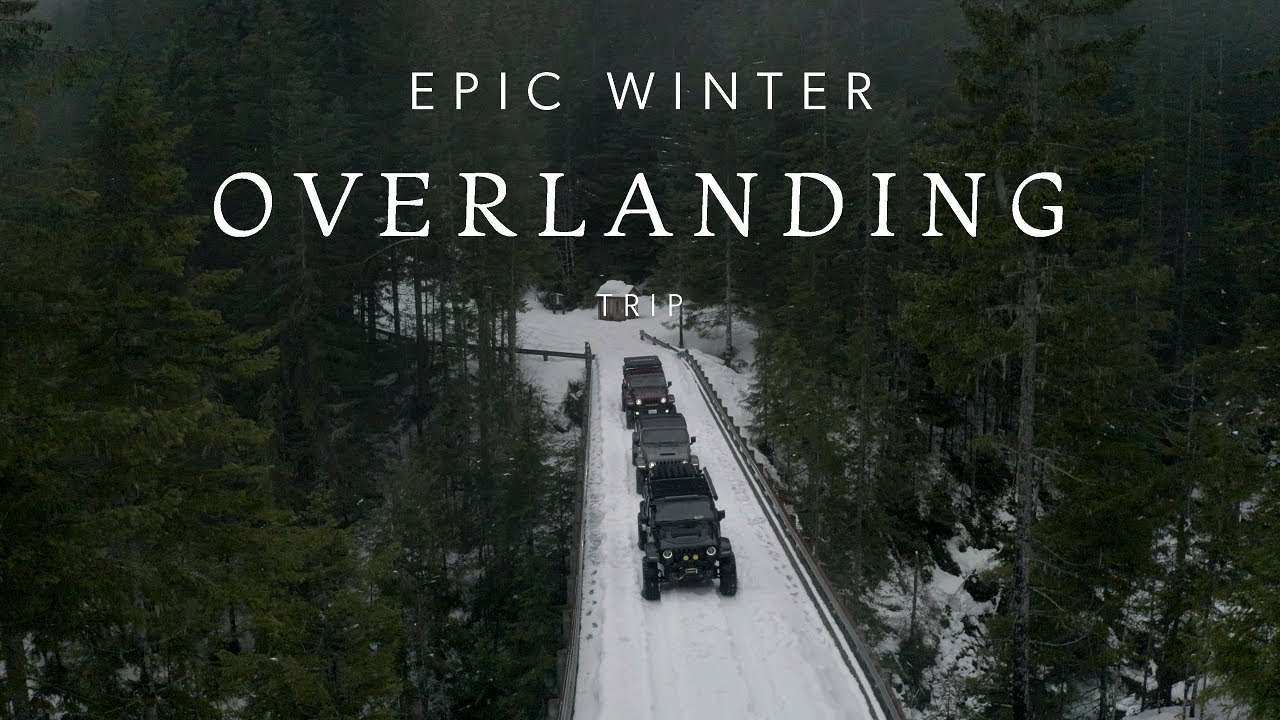 Epic Winter Overlanding Trip - YouTube