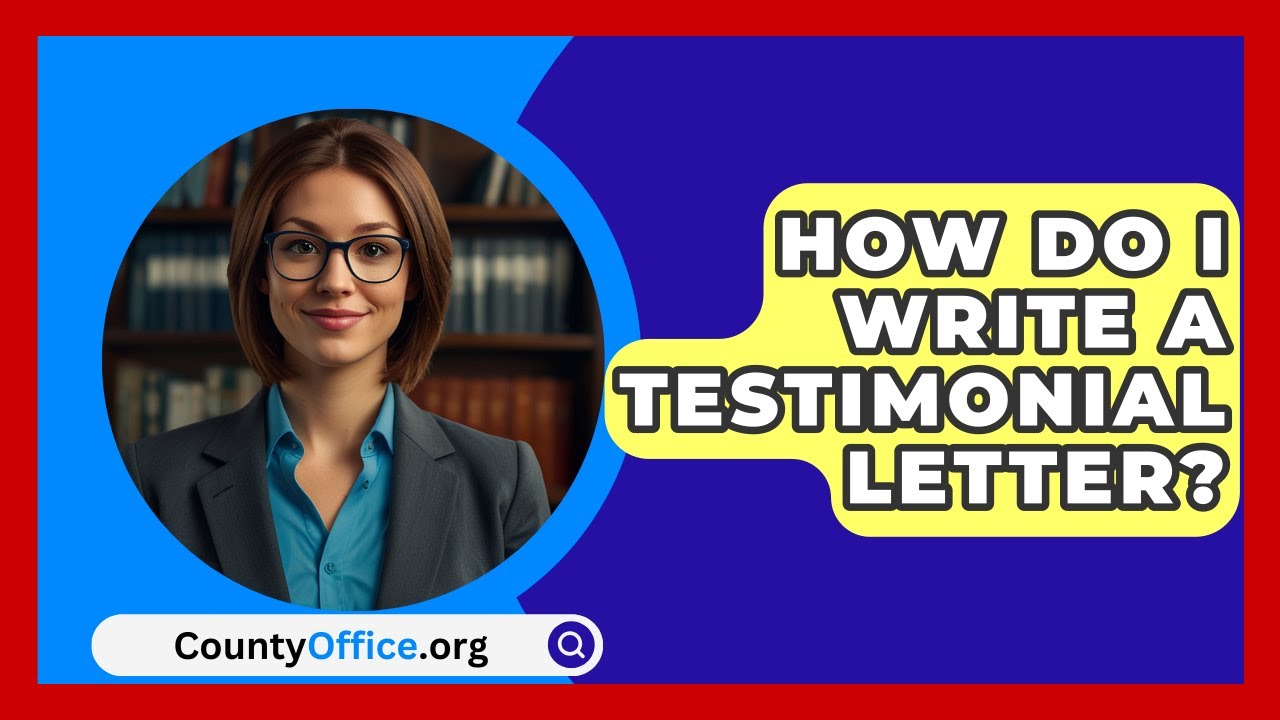 How Do I Write A Testimonial Letter? - CountyOffice.org - YouTube