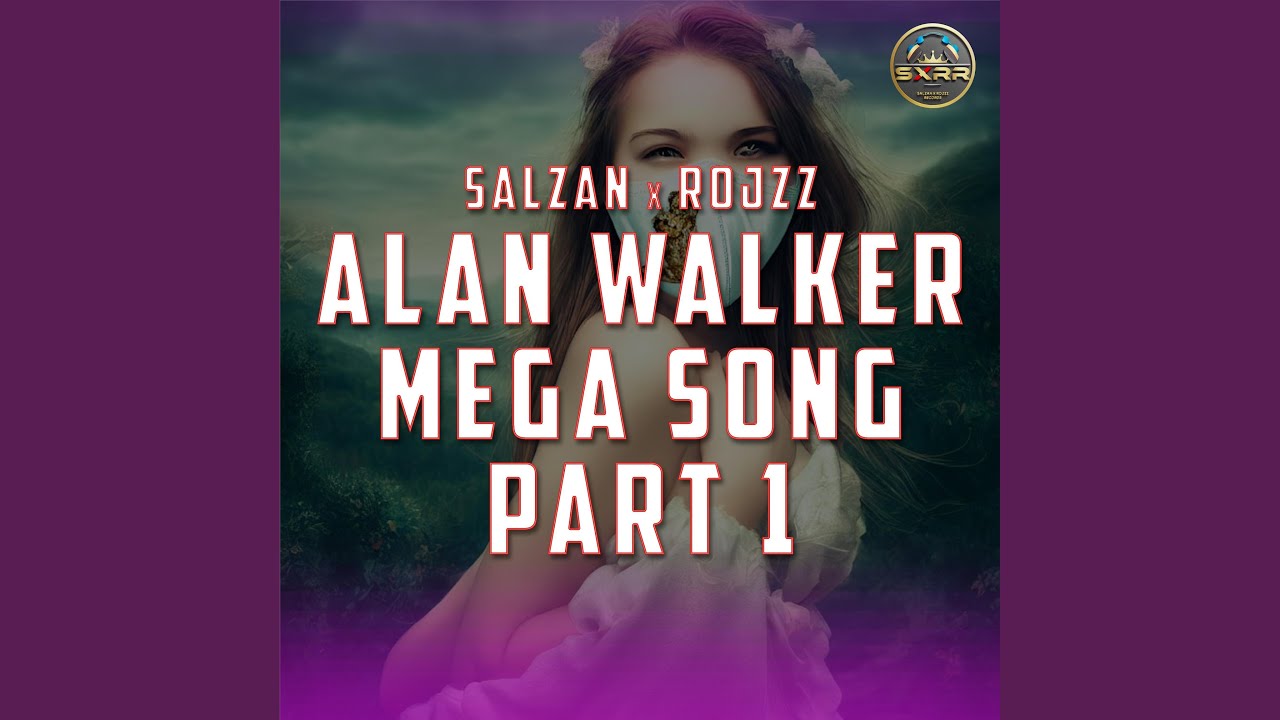 Alan Walker Mega Song, Pt. 1 - Salzan x RojzZ: Song Lyrics, Music ...