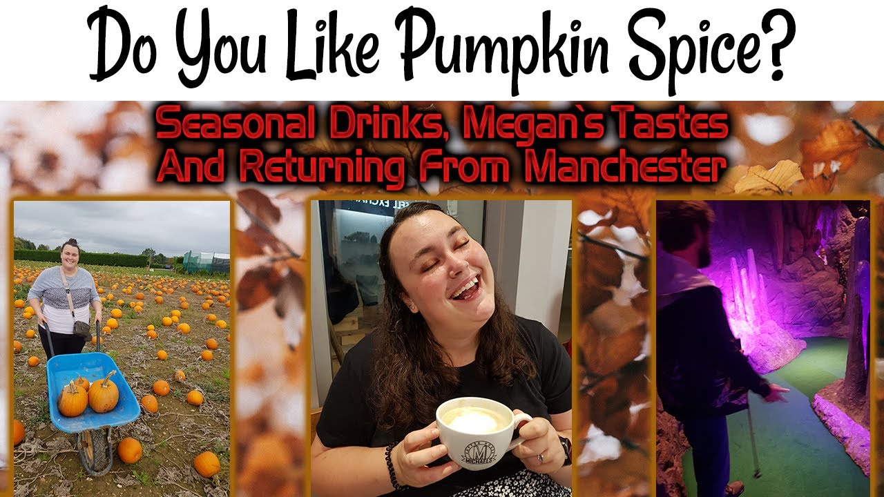 Do You Like Pumpkin Spice? Seasonal Drinks, Megan’s Tastes And ...