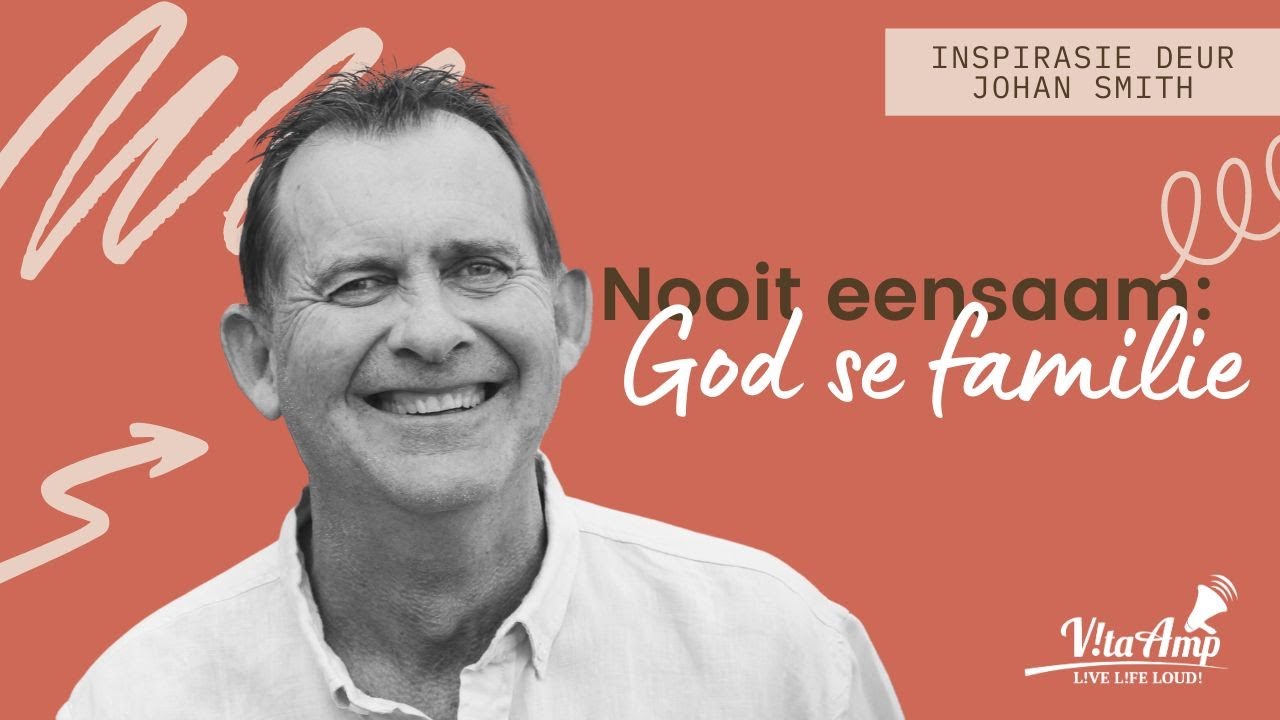 VitaAmp Inspirasie | Nooit eensaam: God se familie - YouTube