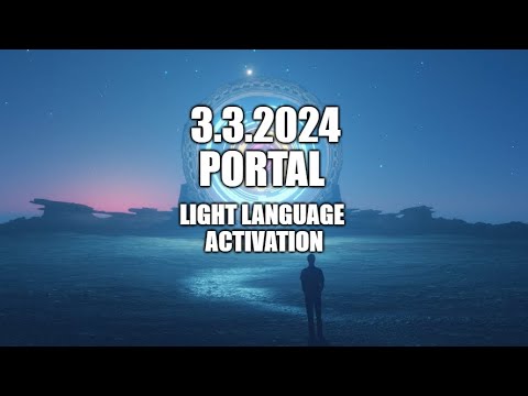 3:3 Portal Activation 2024 - Light Language - alignment - acceleration - DNA activation - YouTube