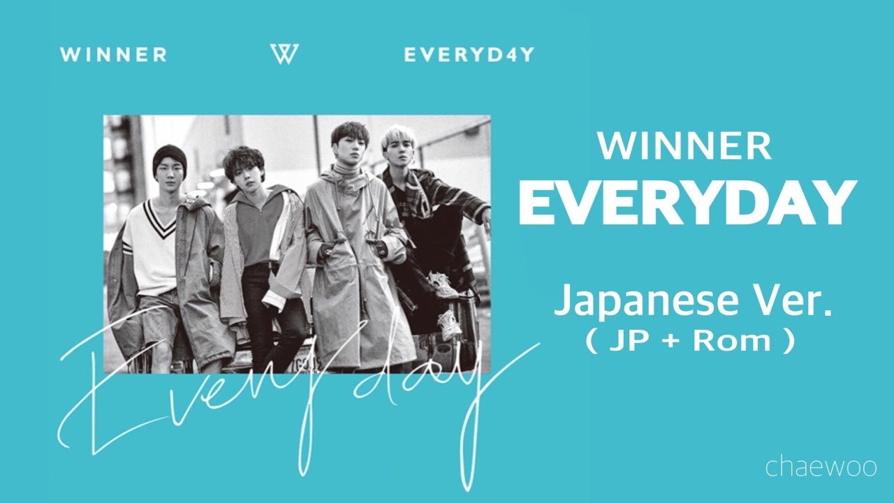 WINNER EVERYDAY JapaneseVer. 【日本語歌詞(JP+Rom)】 - YouTube Music