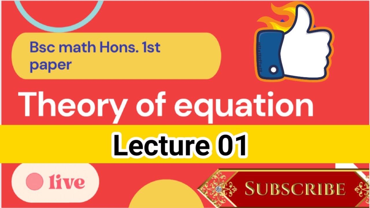 Theory of equations ||Bsc math Hons notes|| lecture 01 - YouTube